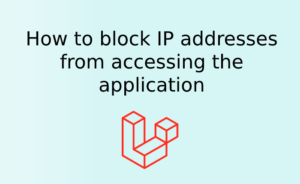 How to block IP addresses from accessing the application