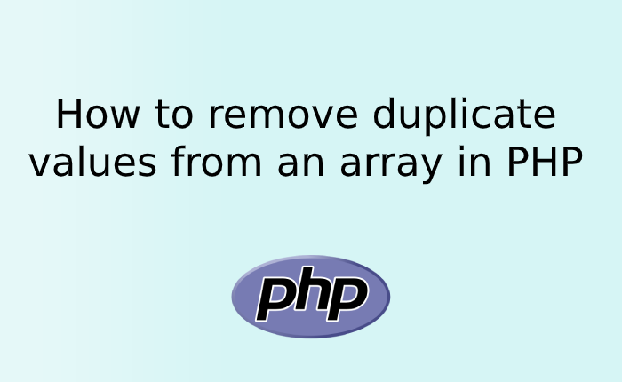 How To Remove Duplicate Values From An Array In PHP Atcodex