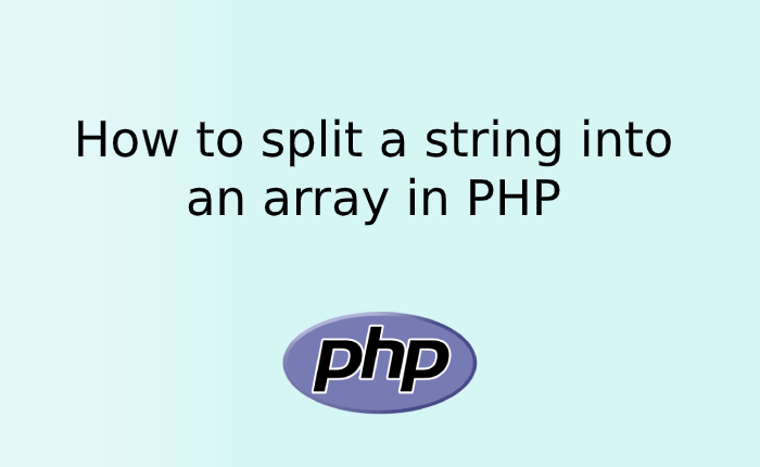 How To Split A String Into An Array In PHP Atcodex