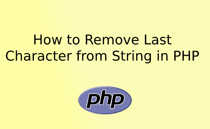 How To Remove Last Character From String In PHP Atcodex