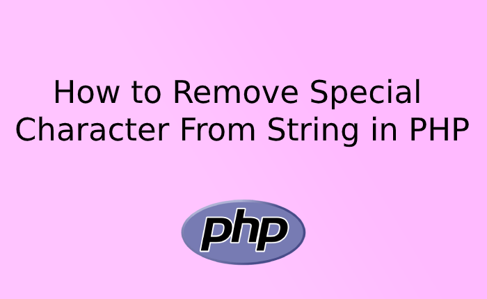 How To Remove Special Character From String In PHP Atcodex
